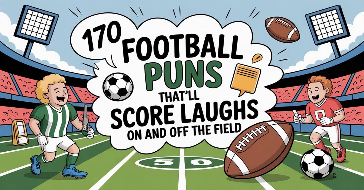 170 Football Puns That’ll Score Laughs On and Off the Field - Puns Go