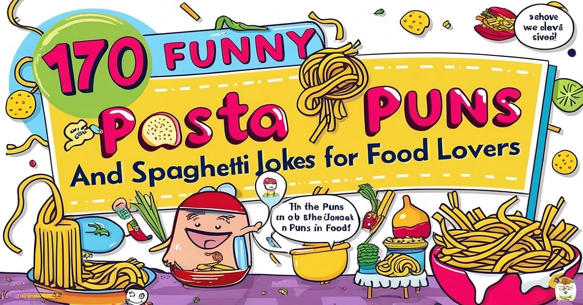170 Funny Pasta Puns and Spaghetti Jokes for Food Lovers - Puns Go