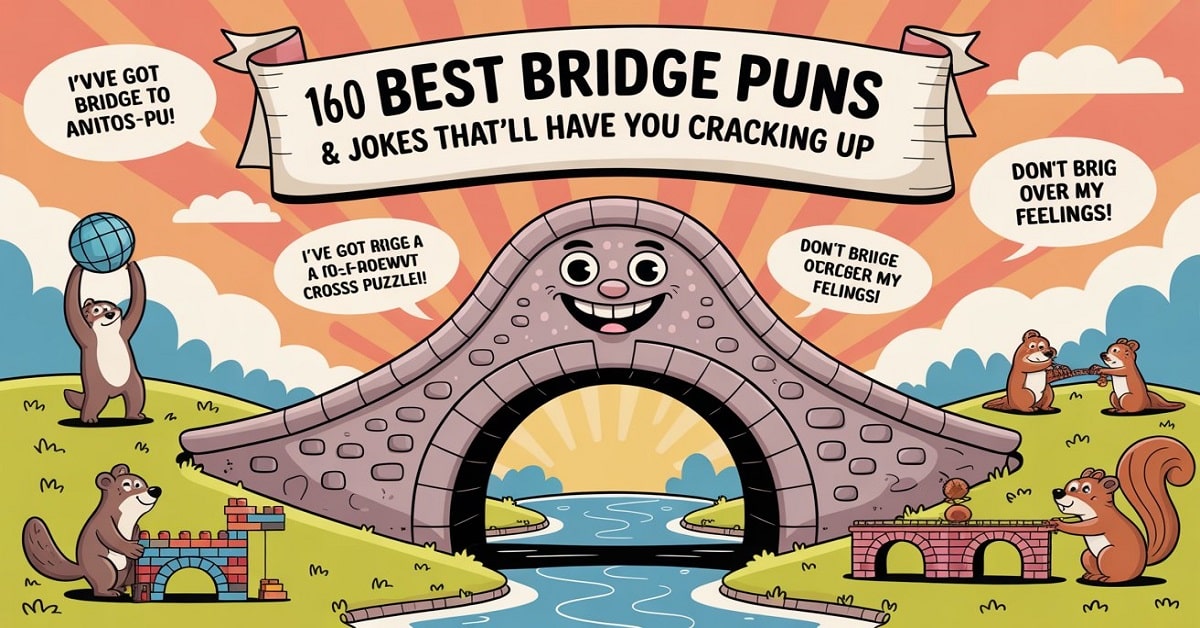 160 Best Bridge Puns & Jokes That’ll Have You Cracking Up - Puns Go